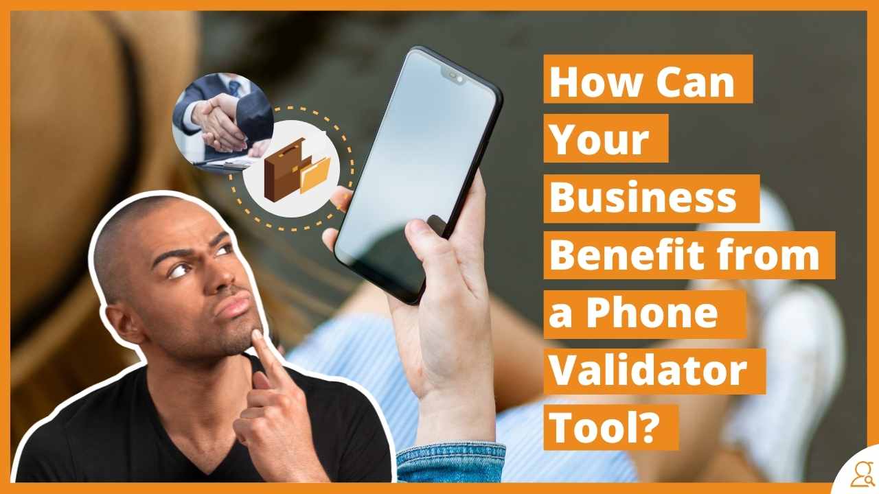 How a Phone Validator Tool Boosts Business Efficiency & Accuracy